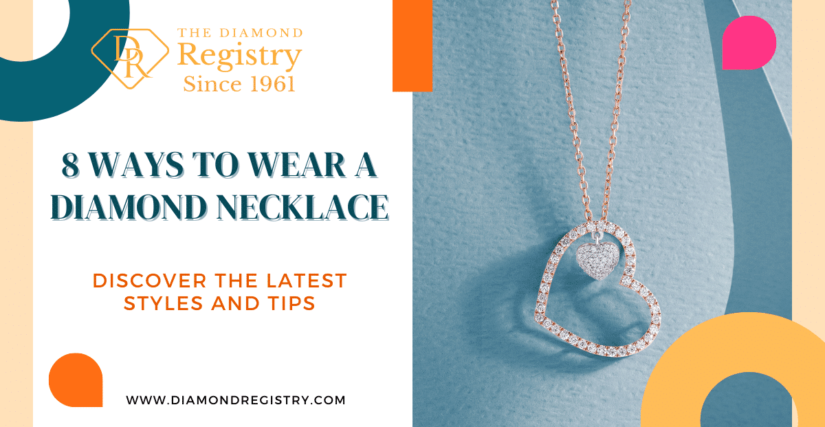 8 Ways To Wear A Diamond Necklace - Discover The Latest Styles And Tips ...